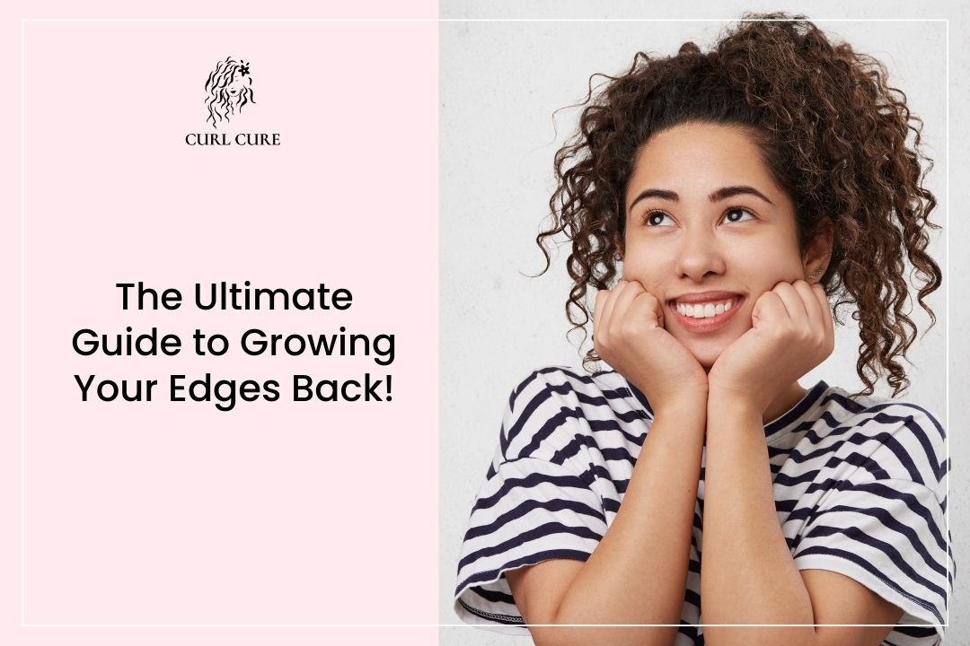10 Tips to Regrow Your Edges – Curl Care