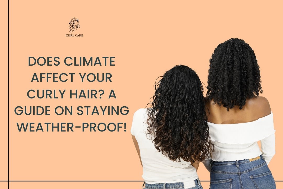 Does Climate Affect Your Curly Hair? A Guide on Staying Weather-Proof ...