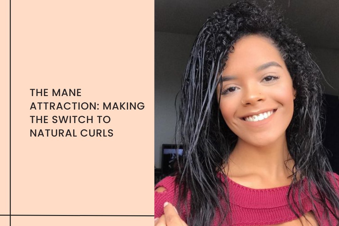 The Mane Attraction: Making the Switch to Natural Curls – Curl Care