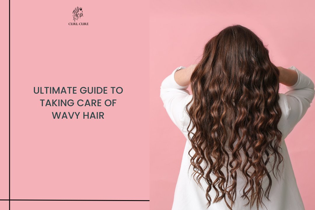 Ultimate Guide to Taking Care of Wavy Hair – Curl Care
